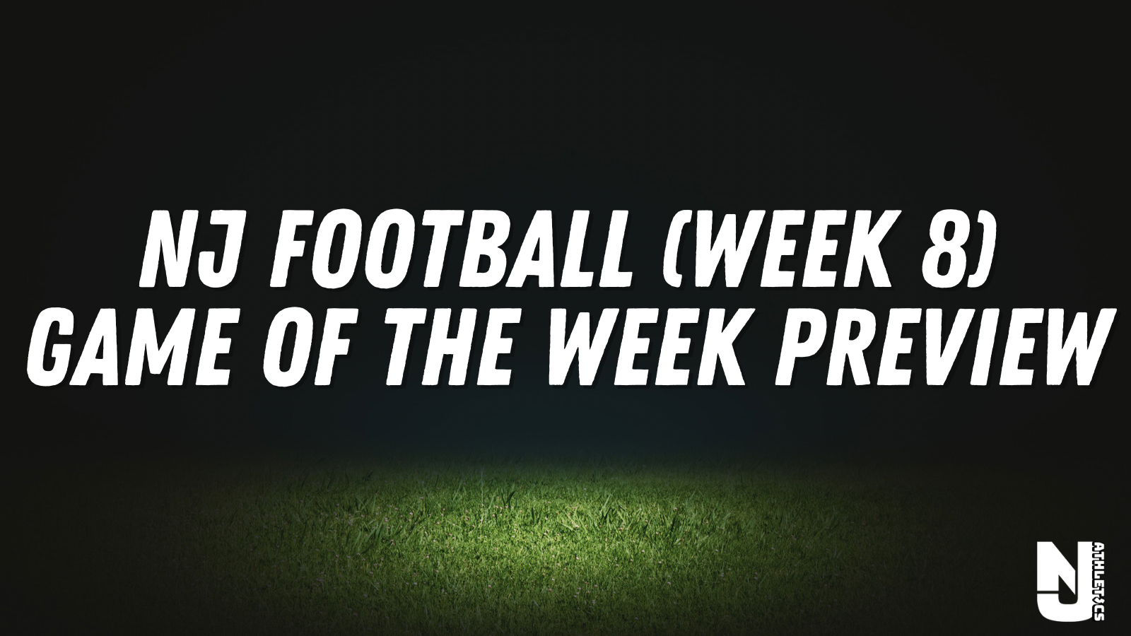 NJ Football Week 8 - Games of the Week Preview – njathletics